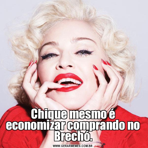 Chique mesmo é economizar comprando no Brechó. - Gerador de Memes Online