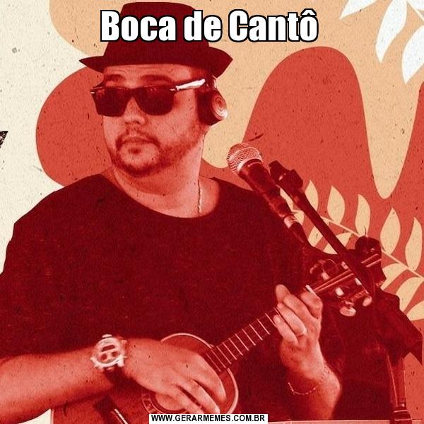 Boca de Cantô - Gerador de Memes Online