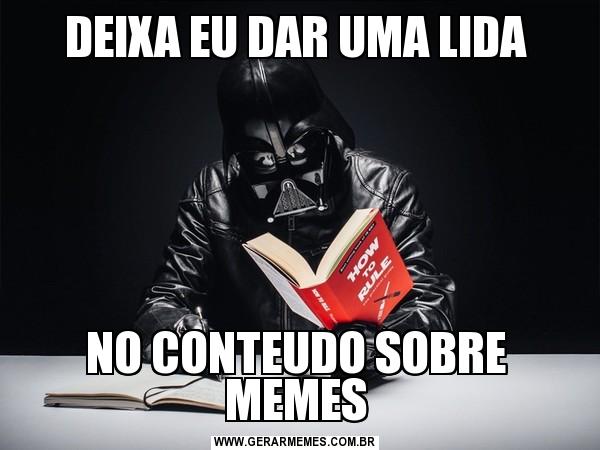 DEIXA EU DAR UMA LIDA NO CONTEUDO SOBRE MEMES - Gerador de Memes Online