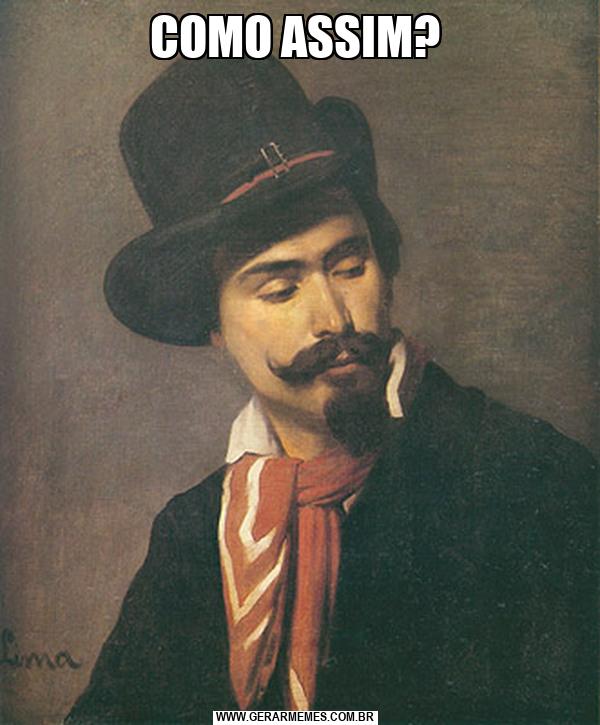 COMO ASSIM? - Gerador de Memes Online