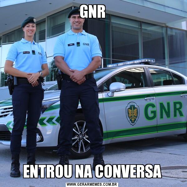 GNR ENTROU NA CONVERSA - Gerador de Memes Online